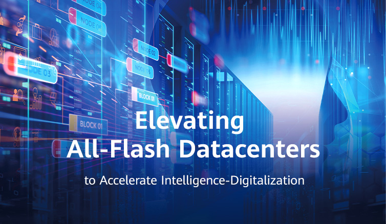 Elevating All-Flash Datacenters to Accelerate Intelligence-Digitalization | Huawei White Paper